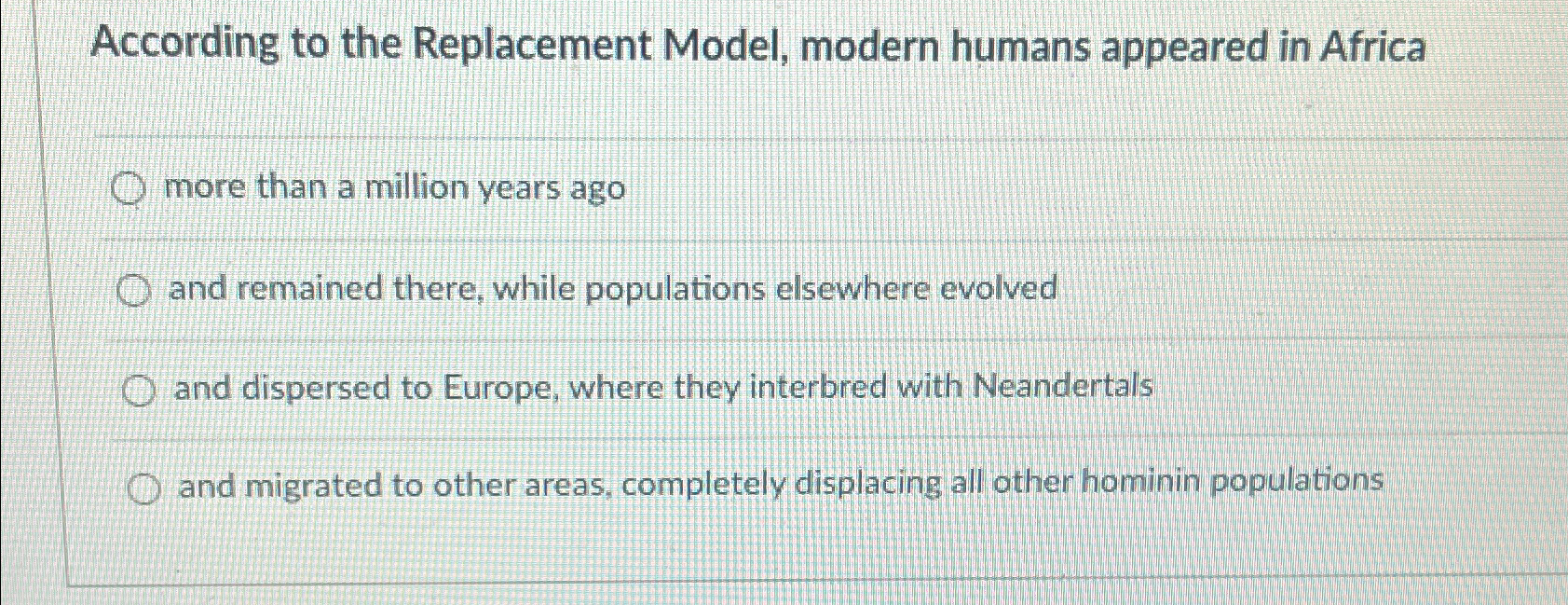 Solved According to the Replacement Model, modern humans | Chegg.com