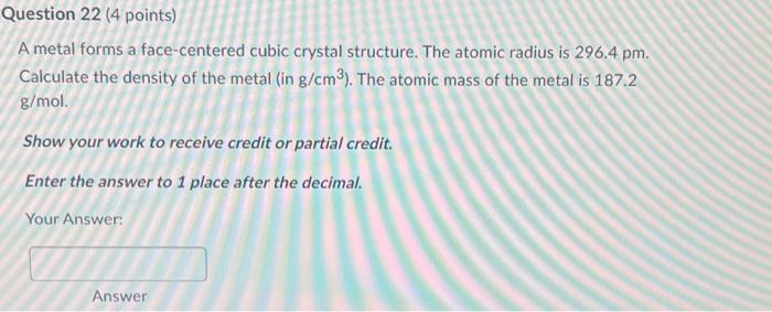 Solved A metal forms a face-centered cubic crystal | Chegg.com