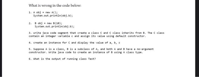 What is wrong in the code below: 1. A obj = new A(); | Chegg.com