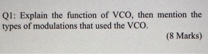 Solved Q1: Explain the function of VCO, then mention the | Chegg.com