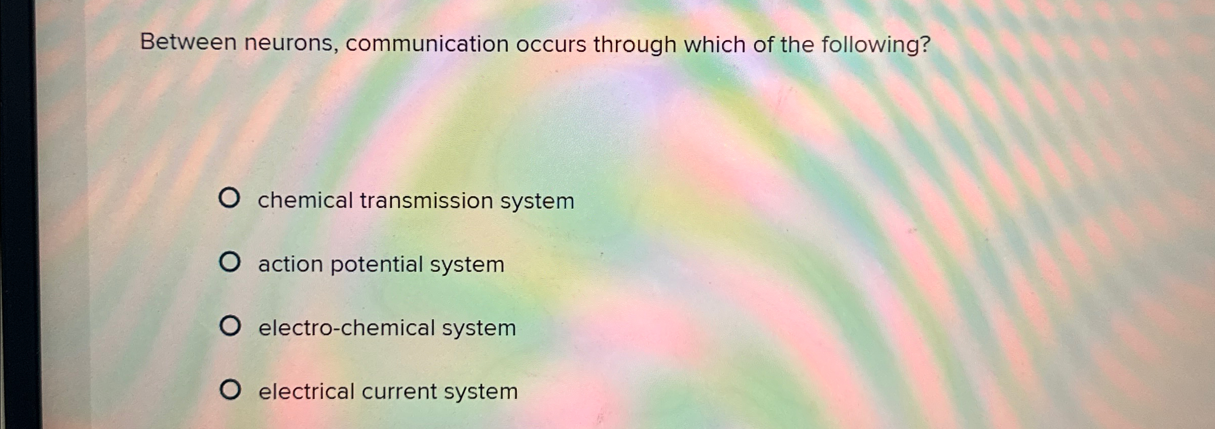 Solved Between neurons, communication occurs through which | Chegg.com