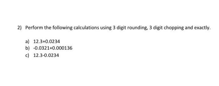 Solved 2) Perform the following calculations using 3 digit | Chegg.com
