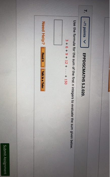 Solved 7. -11 points EPPDISCMATH5 5.2.020. Use the formula | Chegg.com Solved 7. -11 points EPPDISCMATH5 5.2.020. Use the formula | Chegg.com