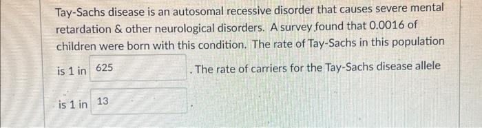 Solved Tay-Sachs disease is an autosomal recessive disorder | Chegg.com