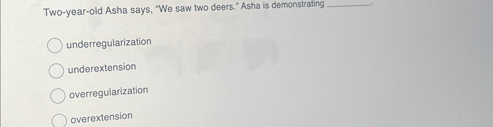 Solved Two-year-old Asha says, "We saw two deers." Asha is | Chegg.com