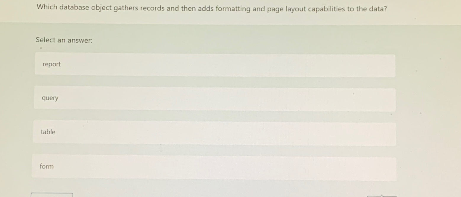 Solved Which database object gathers records and then adds | Chegg.com