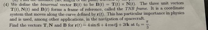 Solved (4) We define the binormal vector B(t) to be | Chegg.com