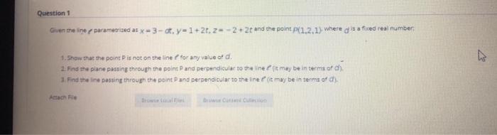Solved Question 1 Given the line parametrized as x= 3-ot. y | Chegg.com