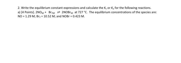 Solved 2. Write the equilibrium constant expressions and | Chegg.com