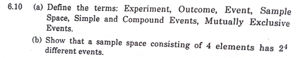 Solved 6.10 (a) ﻿Define the terms: Experiment, Outcome, | Chegg.com