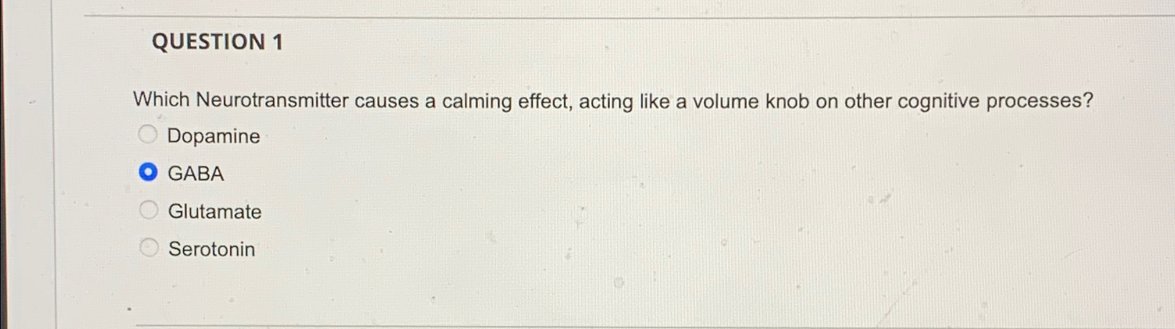 Solved QUESTION 1Which Neurotransmitter causes a calming | Chegg.com