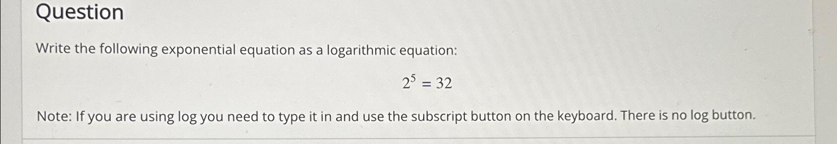 Solved QuestionWrite the following exponential equation as a | Chegg.com