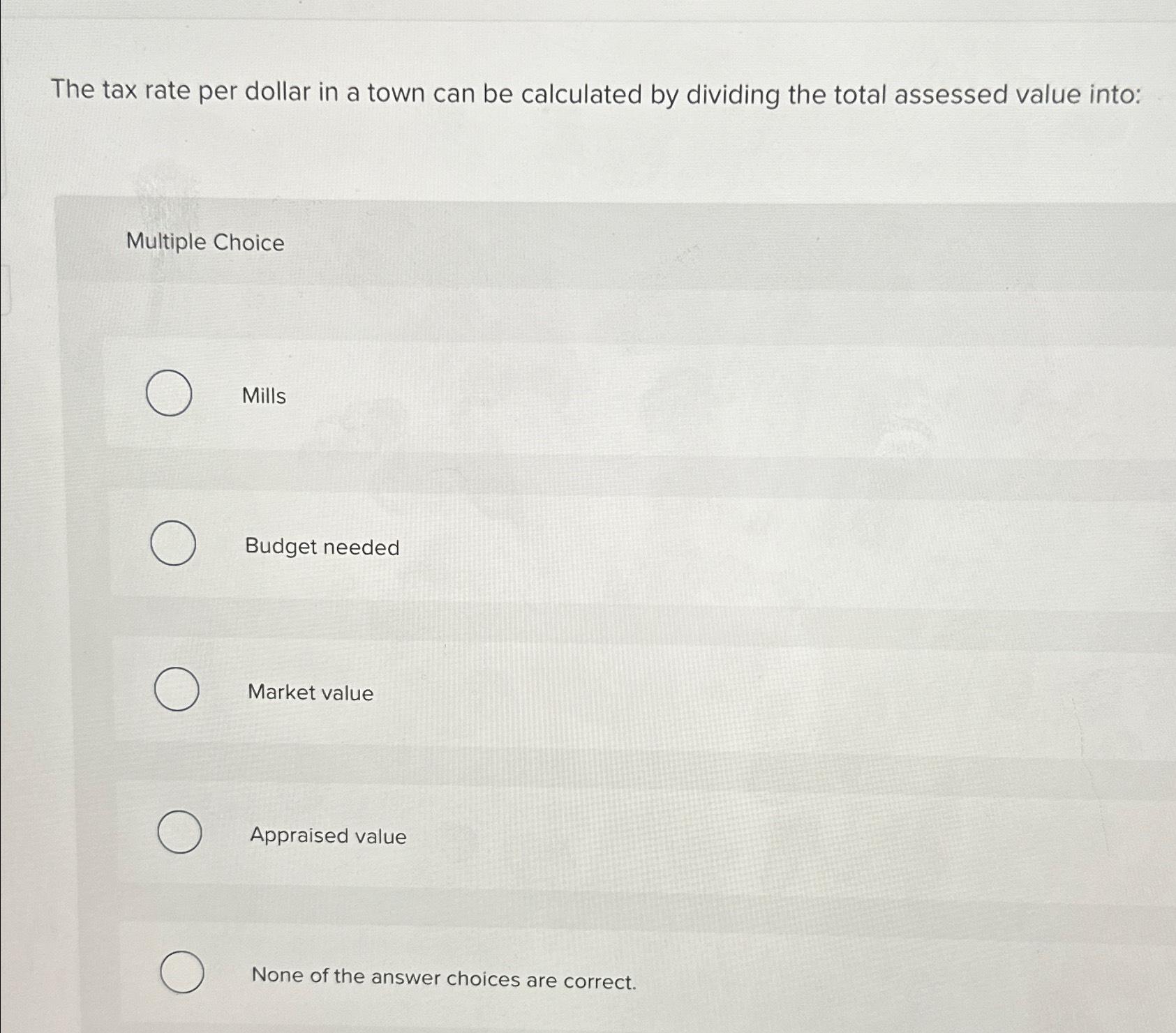 Solved The tax rate per dollar in a town can be calculated | Chegg.com