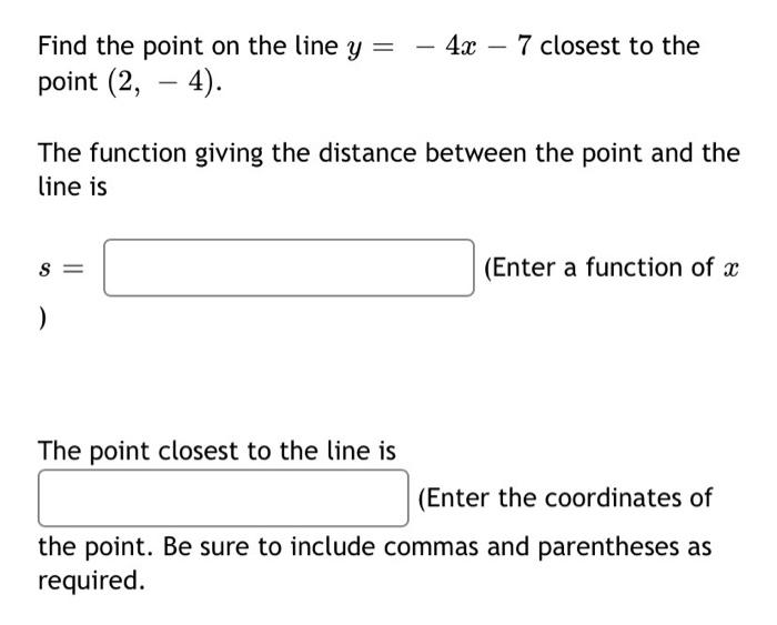 Solved - 4x – 7 closest to the Find the point on the line y | Chegg.com