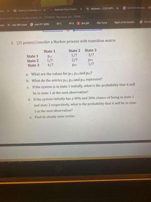 Solved Consider a Markov process with transition matrix | Chegg.com