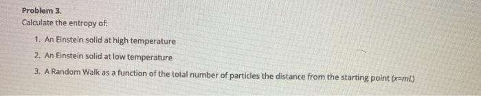 Solved Problem 3. Calculate the entropy of: 1. An Einstein | Chegg.com