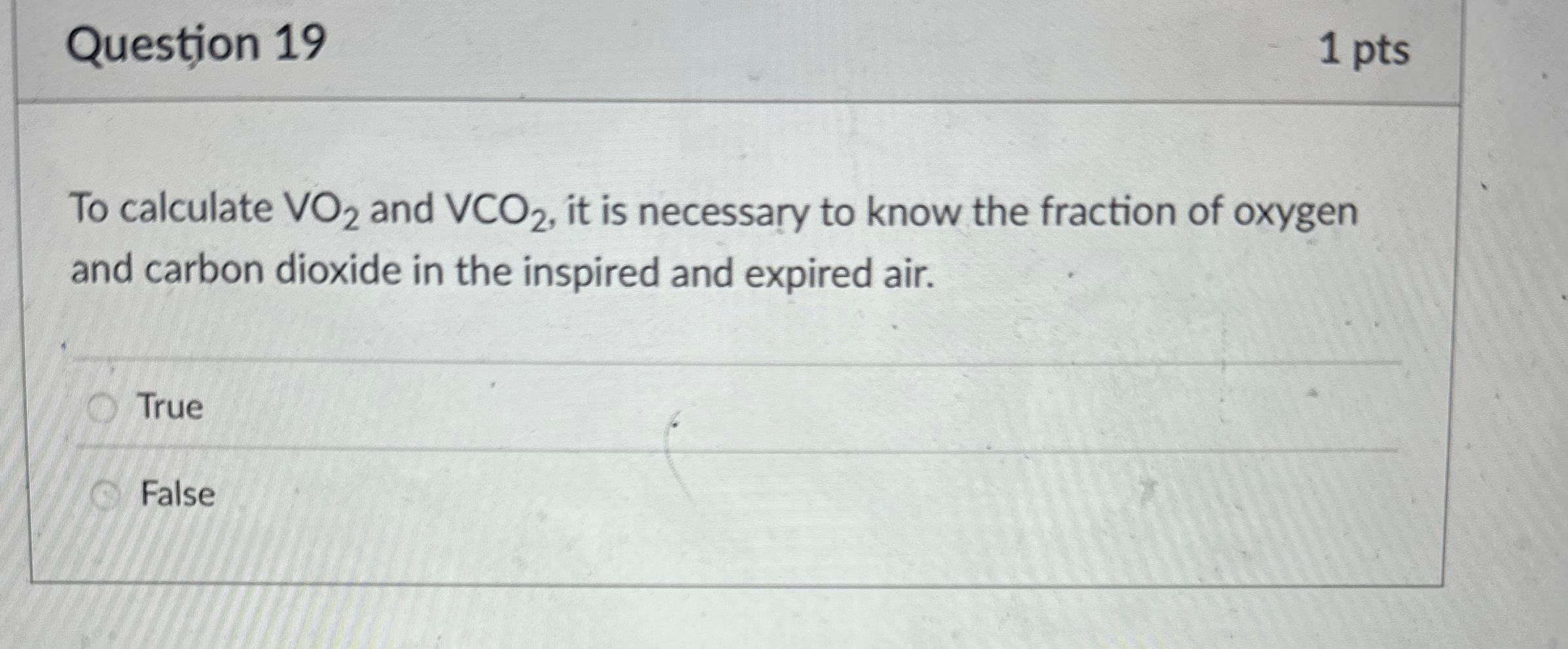 Solved Question 19To calculate VO2 ﻿and VCO2, ﻿it is | Chegg.com