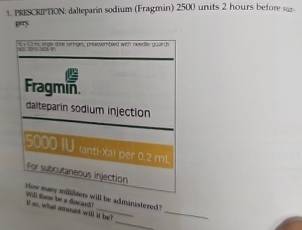 Solved PRESCRIPTION: dalteparin sodium (Fragmin) 2500 ﻿units | Chegg.com