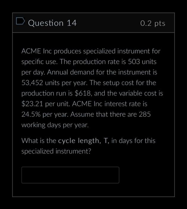 Solved Question 14 0.2pts ACME Inc produces specialized | Chegg.com