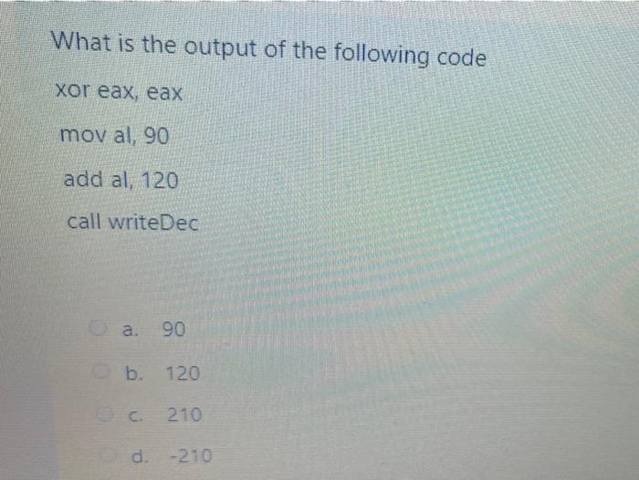 Solved What is the output of the following code xor eax, eax | Chegg.com
