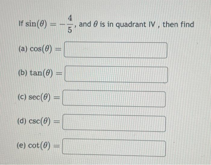 Solved If sin(θ)=−54, and θ is in quadrant IV, then find (a) | Chegg.com