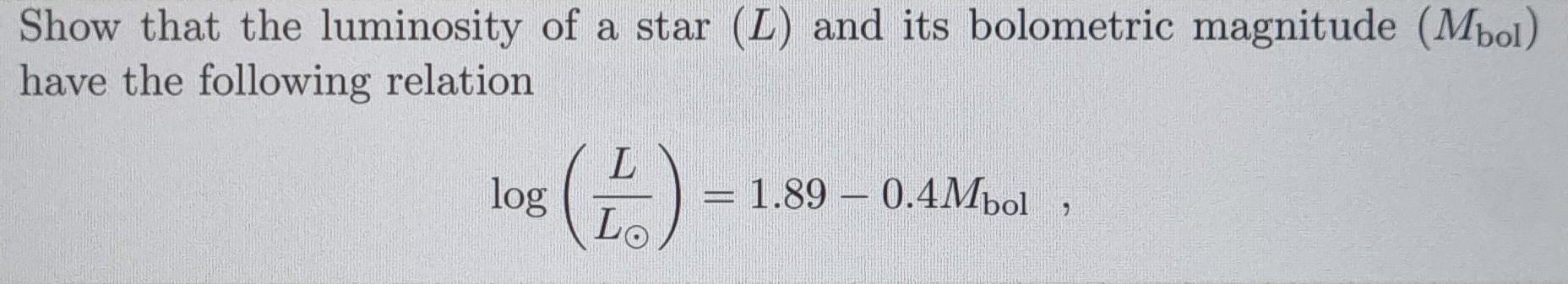 Solved Show that the luminosity of a star (L) and its | Chegg.com