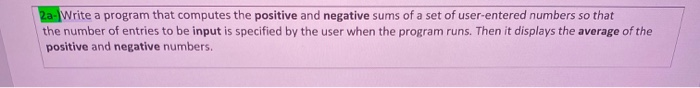 Solved 2a-Write a program that computes the positive and | Chegg.com