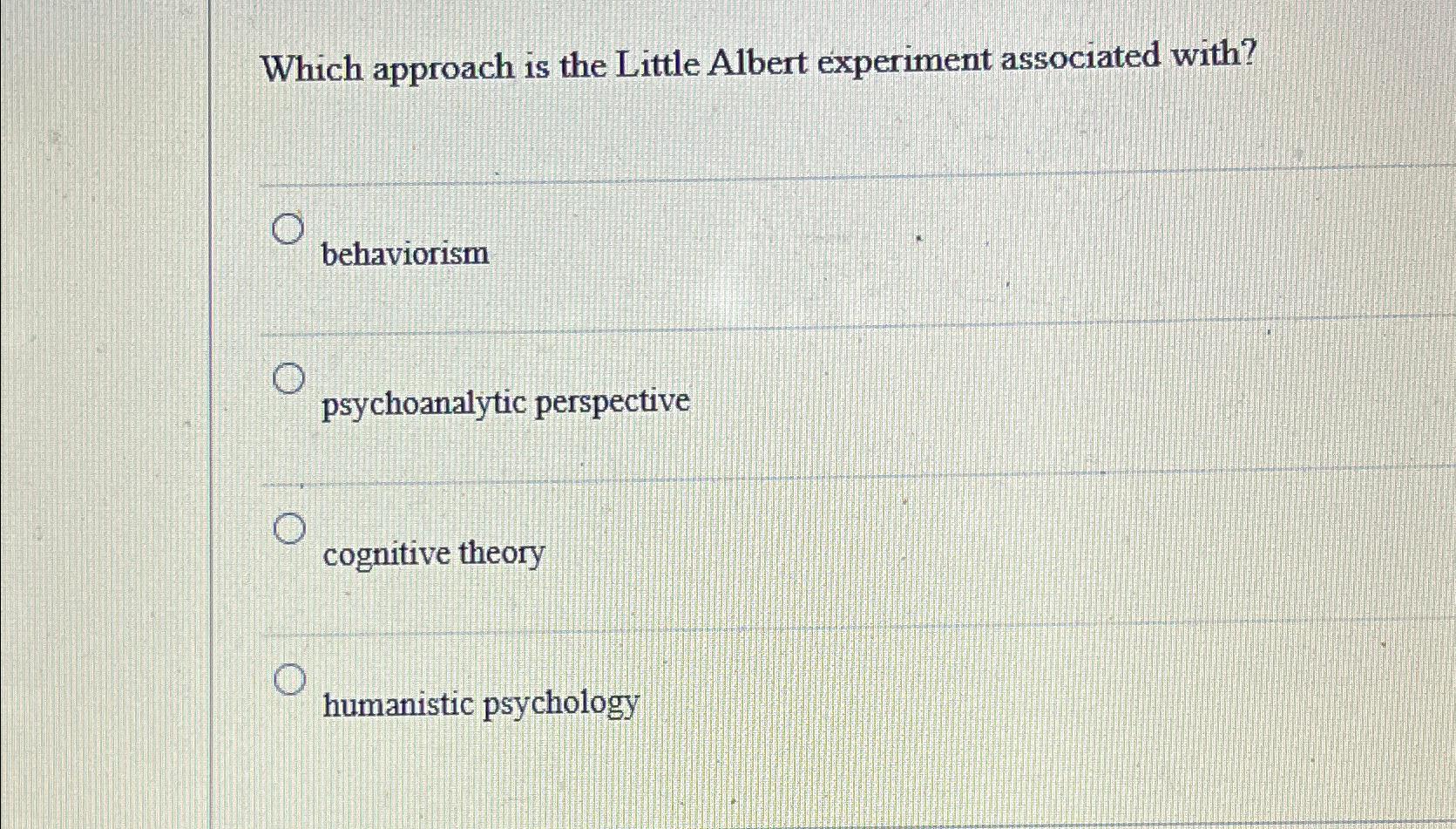 Solved Which approach is the Little Albert experiment | Chegg.com