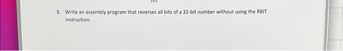 Solved 3. Write an assembly program that reverses all bits | Chegg.com