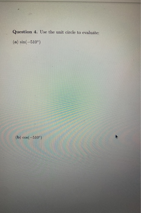 Solved Question 4. Use the unit circle to evaluate: (a) | Chegg.com