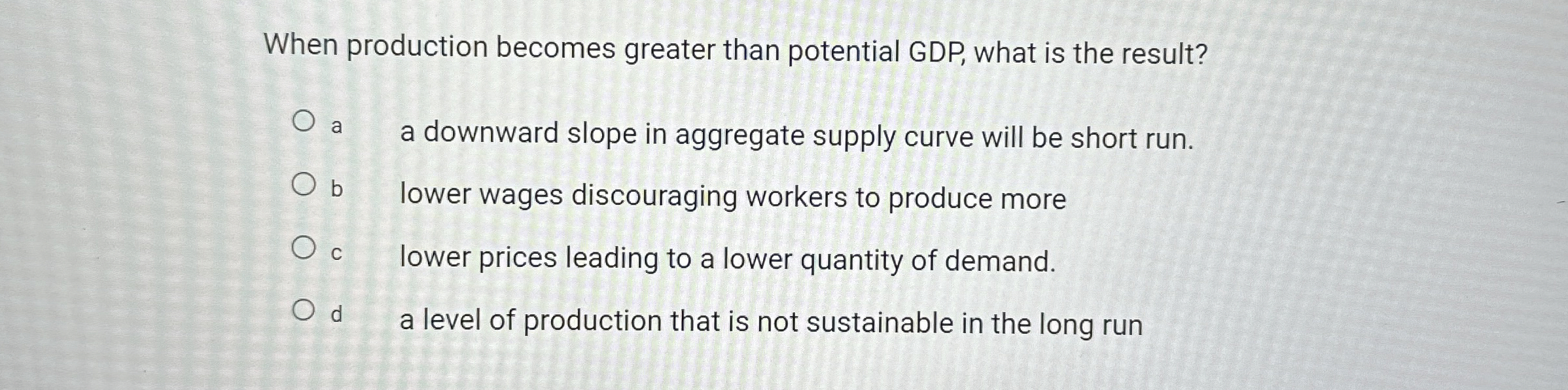 Solved When production becomes greater than potential GDP, | Chegg.com