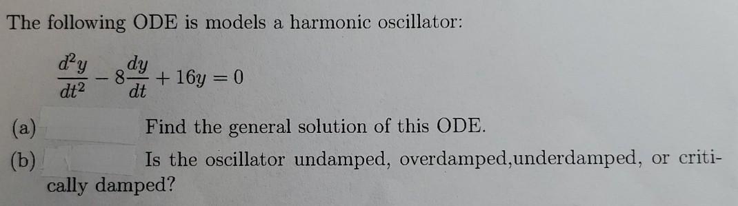 Solved The following ODE is models a harmonic oscillator: dy | Chegg.com