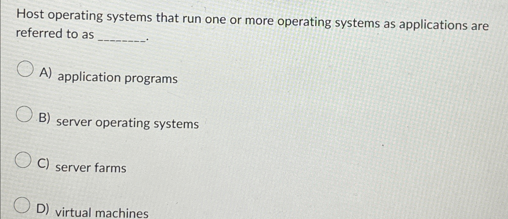 Solved Host operating systems that run one or more operating | Chegg.com