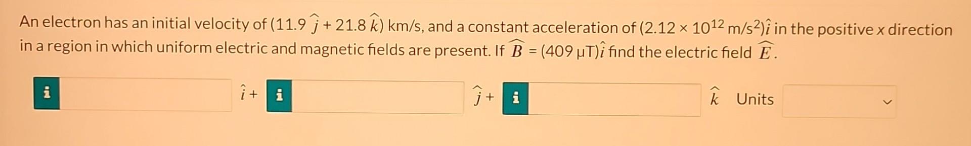 Solved An electron has an initial velocity of | Chegg.com