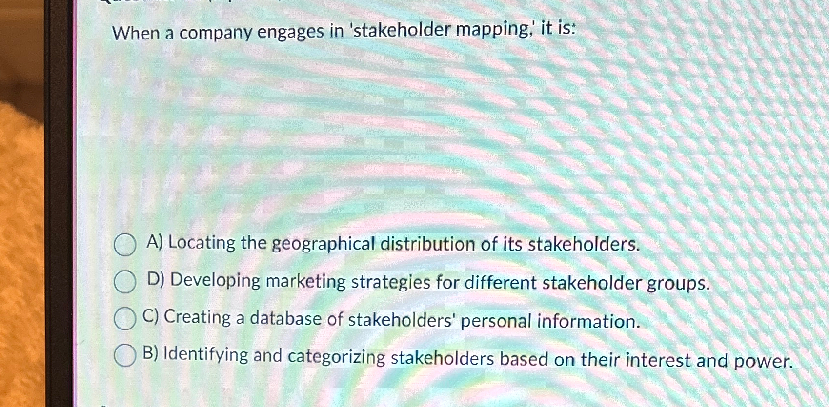 Solved When a company engages in 'stakeholder mapping,' ﻿it | Chegg.com