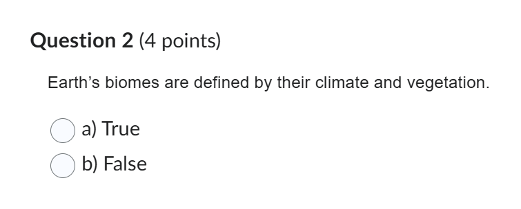 Solved Question 2 (4 ﻿points)Earth's biomes are defined by | Chegg.com