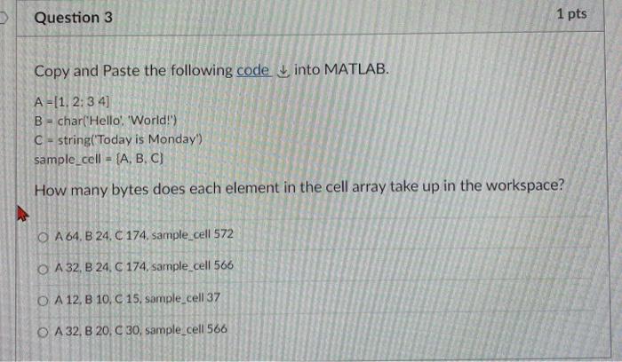 Solved Question 3 1 pts Copy and paste the following code | Chegg.com