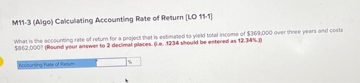 Solved M11-3 (Algo) Calculating Accounting Rate of Return | Chegg.com