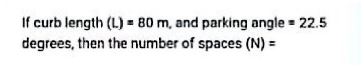 Solved If curb length (L)=80 m, and parking angle =22.5 | Chegg.com