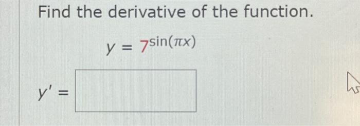 Solved Find the derivative of the function. y=7sin(πx) y′= | Chegg.com
