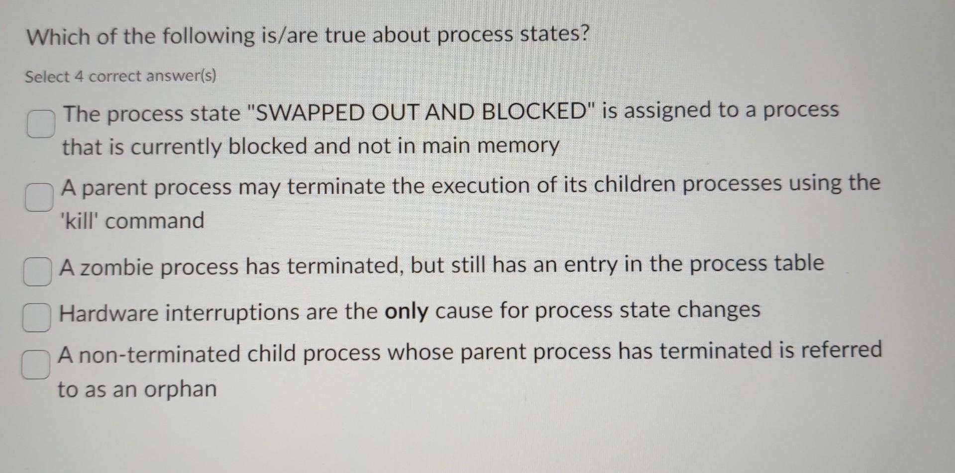 Which of the following is/are true about process | Chegg.com