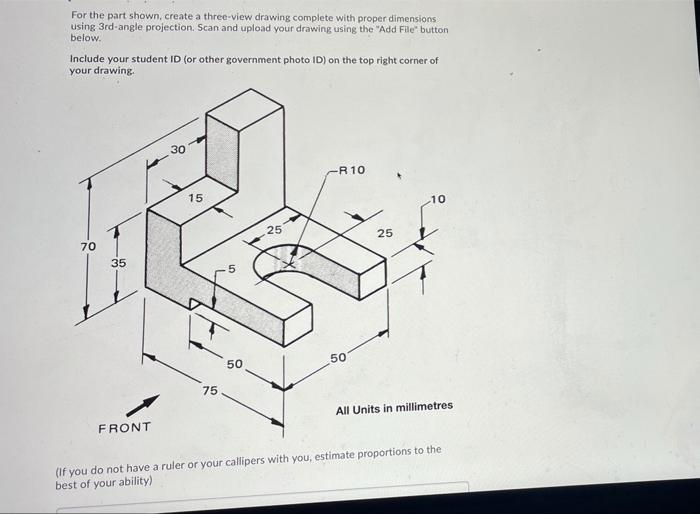 Solved For the part shown, create a three-view drawing | Chegg.com