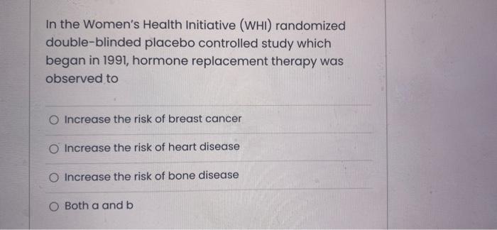Solved In the Women's Health Initiative (WHI) randomized | Chegg.com