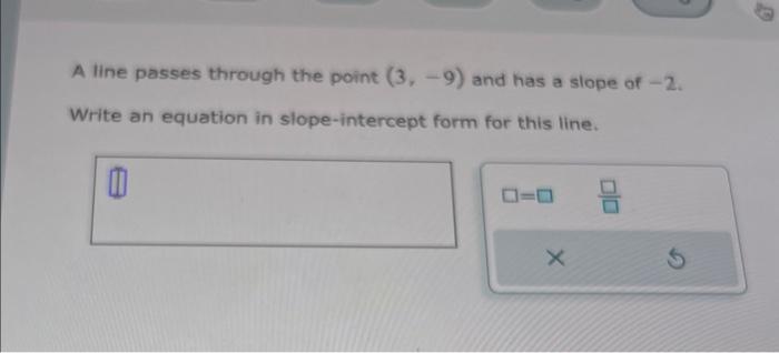 Solved A line passes through the point (3,−9) and has a | Chegg.com