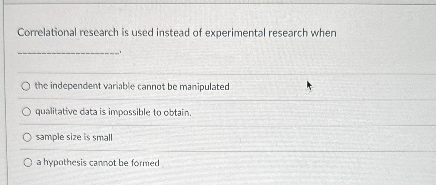 Solved Correlational research is used instead of | Chegg.com