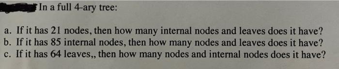 Solved a. If it has 21 nodes, then how many internal nodes | Chegg.com