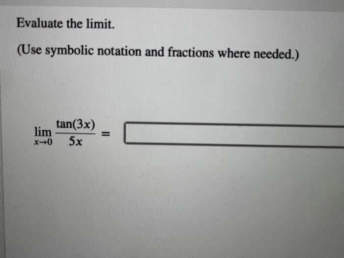 Solved Evaluate the limit. (Use symbolic notation and | Chegg.com