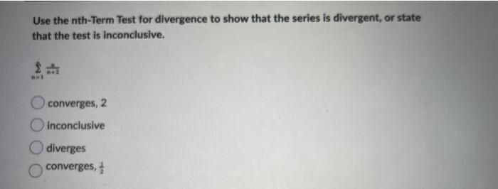 Solved Use the nth-Term Test for divergence to show that the | Chegg.com
