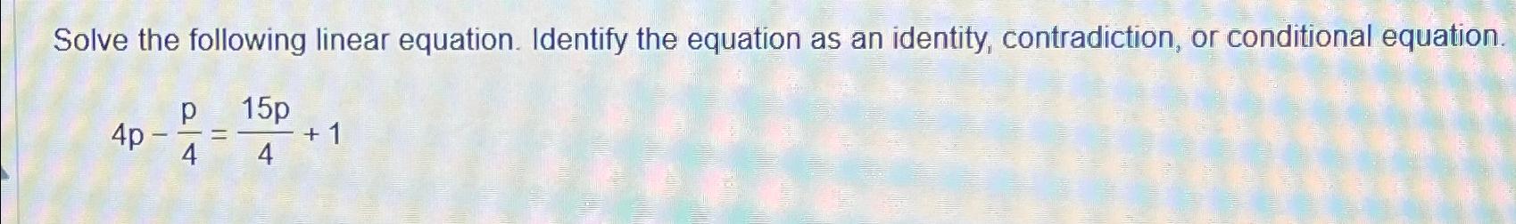 Solved Solve the following linear equation. Identify the | Chegg.com