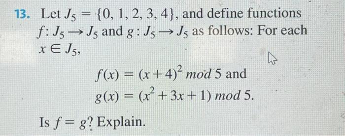 Solved 13. Let J5 = {0, 1, 2, 3, 4), and define functions J5 | Chegg.com